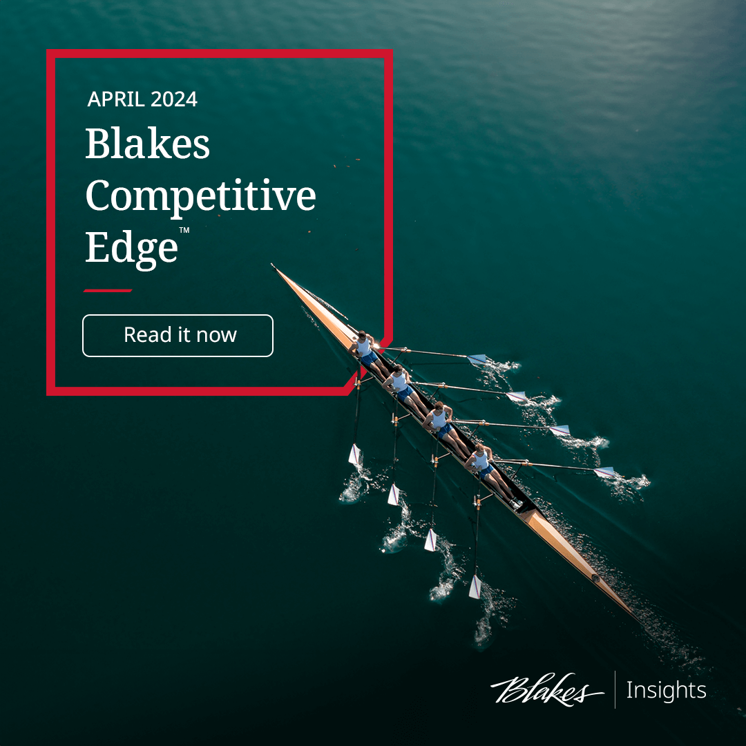 Blakes Competitive Edge™: April 2024 Update | Blakes